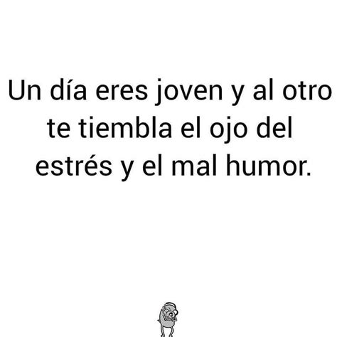 Un día eres joven y al otro te tiembla el ojo del estrés y el mal humor