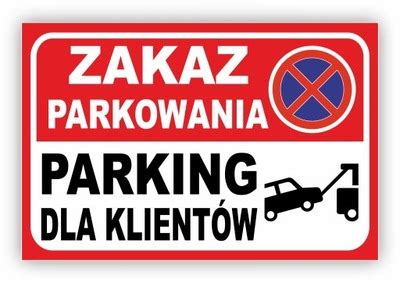 Tabliczka Zakaz Parkowania Parking Dla Klient W