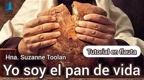 Yo soy el pan de vida Yo lo resucitaré Suzanne Toolan Cantoral en