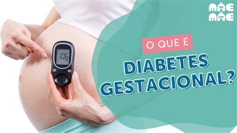O que é diabetes gestacional
