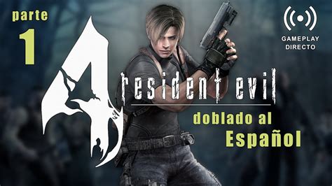 Resident Evil 4 Doblado al Español Latino Parte 1 Directo YouTube