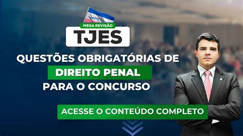 TJES 2023 Questões obrigatórias de Direito Penal para o concurso