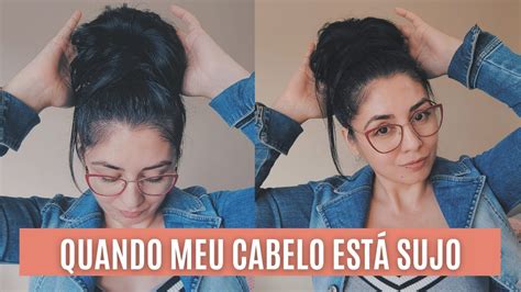 CABELO LONGO E SUJO COMO EU FAÇO O COQUE QUE MAIS AMO USAR QUANDO O