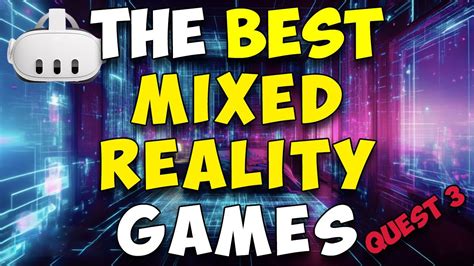 QUEST 3 21 Best Mixed Reality Games META QUEST 3 YouTube