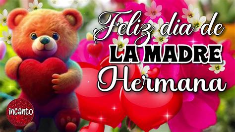 Feliz día de las madres HERMANA Eres ejemplo de vida Lindo mensaje con