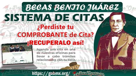 Perdiste tu Comprobante de Cita Recupéralo Así Becas Benito Juárez