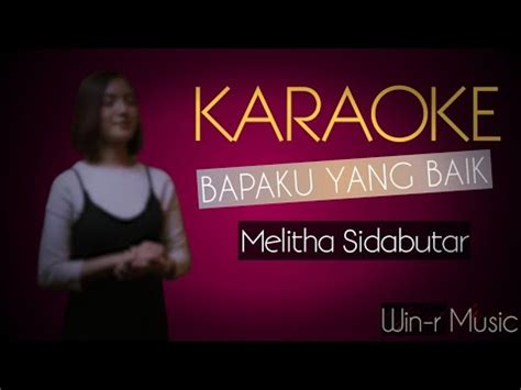 Bapaku Yang Baik Melitha Sidabutar Karaoke YouTube