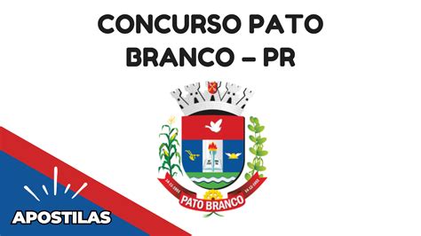 Apostilas Para O Concurso Pato Branco PR Edital Aberto 40 Vagas