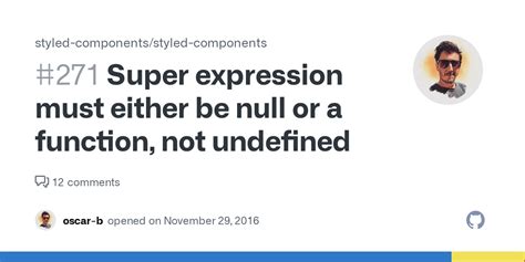 super expression must either be null or a function not undefined · issue 271 · styled