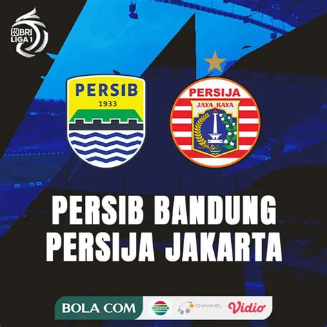 Ini Jadwal Siaran Langsung Persib Bandung Vs Persija Di Indosiar Catat