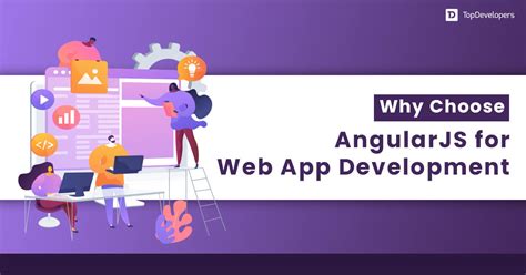 top reasons to choose angularjs for web app development
