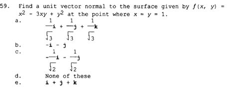 solved find a unit vector normal to the surface given by