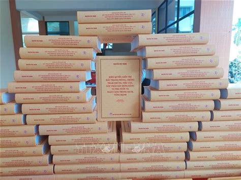 Cuốn sách của Tổng Bí thư về phòng chống tham nhũng Nhất quán giữa