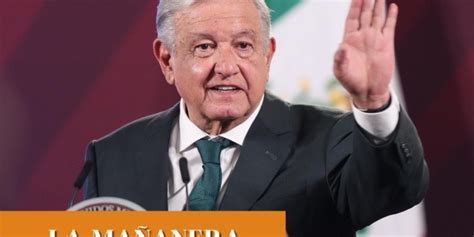 AMLO La mañanera de hoy 14 de agosto de 2023 El Informador