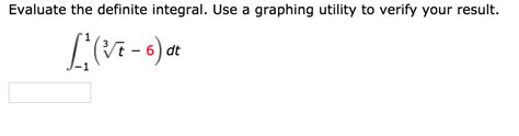 solved evaluate the definite integral use a graphing