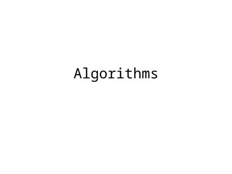 pptx algorithms definition of algorithm an algorithm is an ordered set of unambiguous