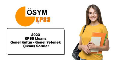 2023 KPSS Lisans Genel Kültür Genel Yetenek Çıkmış Sorular ve Cevapları