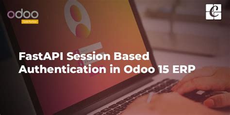 FastAPI Session Based Authentication In Odoo 15 ERP