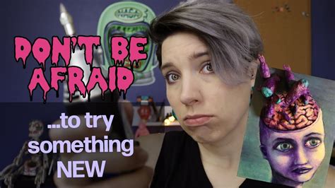 Don T Be Afraid To Try Something New And All The Benefits Of Doing So