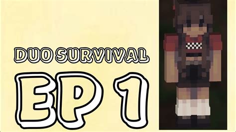 DUO SURVIVAL O COMEÇO DE UMA NOVA JORNADA EP 1 MINECRAFT YouTube