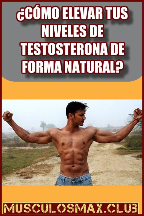 Cómo Aumentar tu Testosterona de forma natural Sigue estos 9 Tips