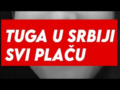 Tuga U Srbiji Boze Dragi Svi Pla U Javljeno Sad Youtube