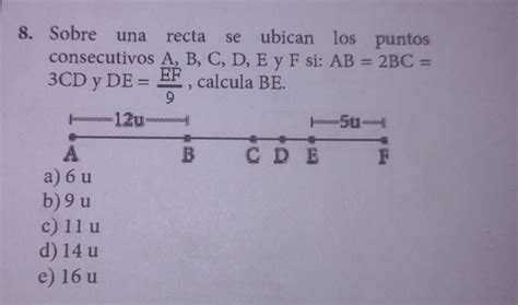 8 Sobre Una Recta Se Ubican Los Puntos Consecutivos A B C D E Y F