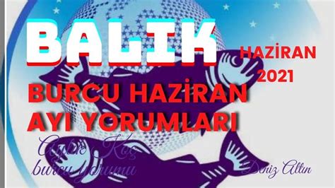 Balık burcu haziran ayı burç yorumları haziran 2021 Astroloji ve