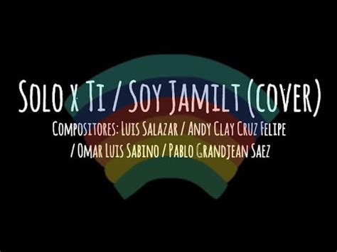 Solo X Ti Soy Jamilt Cover Pol Granch Youtube