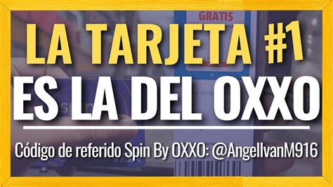 Tarjeta Spin by OXXO Cómo funciona tramitar activar transferir y