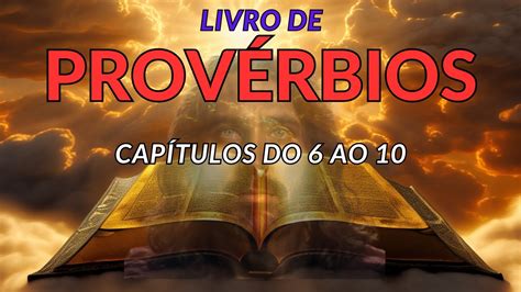 PROVÉRBIOS 6 ao 10 Bíblia Falada YouTube