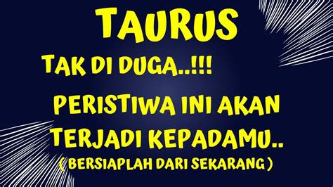 TAURUS Tak Diduga Peristiwa Ini Akan Terjadi Kepadamu Taurus Baca Tarot