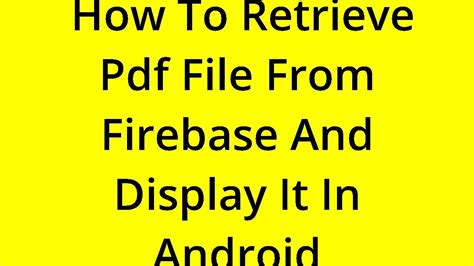 SOLVED HOW TO RETRIEVE PDF FILE FROM FIREBASE AND DISPLAY IT IN