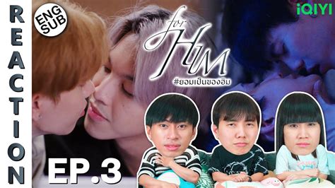 Eng Sub Reaction For Him The Series Ep Ipond Tv
