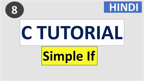 Simple If Statement In C 8 C Programming Tutorial In HINDI YouTube