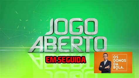 Jogo Aberto Em Seguida Donos Da Bola Ao Vivo Full Hd Youtube