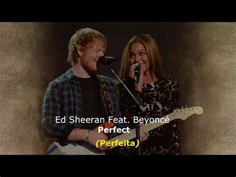 Perfect Ed Sheeran Feat Beyoncé Legendado Tradução YouTube