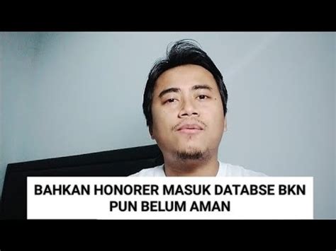 Honorer Masuk Database Bkn Pun Belum Aman Tunggu Pp Manajemen Asn