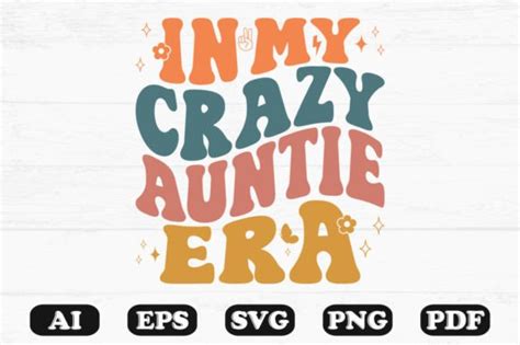 In My Crazy Auntie Era Retro Wavy Svg Graphic By Hosneara 4767
