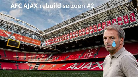Ben Ik Beter Dan Sven Mislintat En Maurice Steijn AFC AJAX REBUILD 24