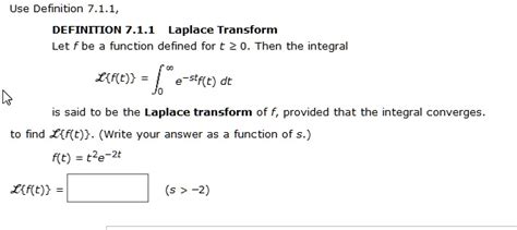 solved text use definition 7 1 1 definition 7 1 1 laplace transform let a function be