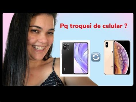 Troquei Meu Mi 11 Lite Por IPhone XS MAX YouTube