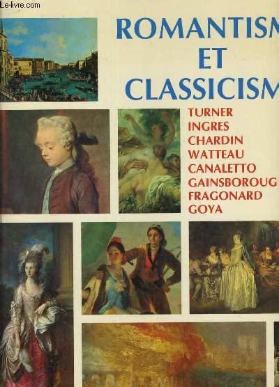 CHEFS D OEUVRE DE L ART GRAND PEINTRES ROMANTISME ET CLASSICISME By