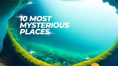 10 Most Mysterious Places Scientists Can T Still Explain Right Now The