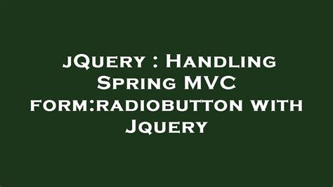 Jquery Handling Spring Mvc Form Radiobutton With Jquery Youtube