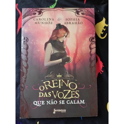 Livro O Reino Das Vozes Que N O Se Calam Carolina Munh Z E Sophia