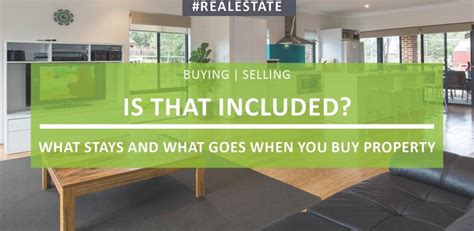 Is That Included What Stays And What Goes When You Buy A Property