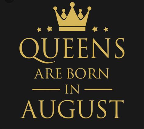 Queens Are Born In August