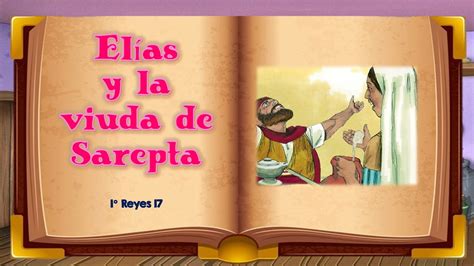 Elías y la viuda de Sarepta 1 Reyes 17 Una historia bíblica para