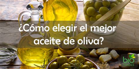 Cómo elegir el mejor aceite de oliva Mejor aceite de oliva